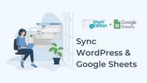Synchronize WordPress with Google Sheets using WP Sheet Editor